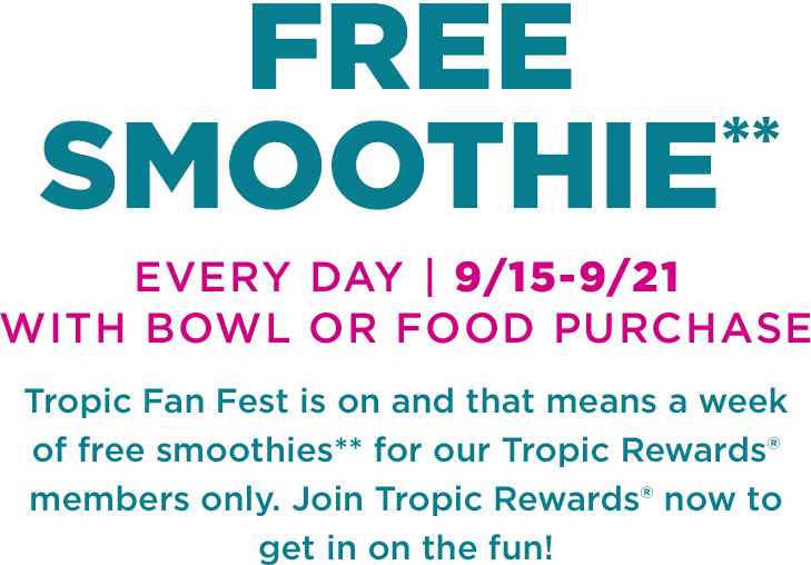 Tropic Fan Fest | Exclusive for Tropic rewards members